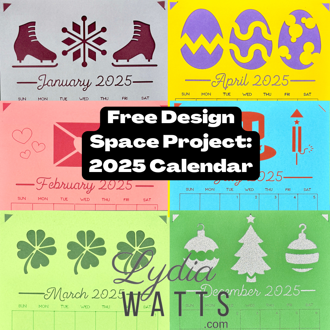 FREE Design Space Project: 2025 Calendar • Lydia Watts